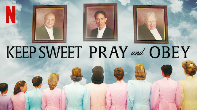 Keep Sweet: Pray and Obey (2022) - Netflix | Flixable