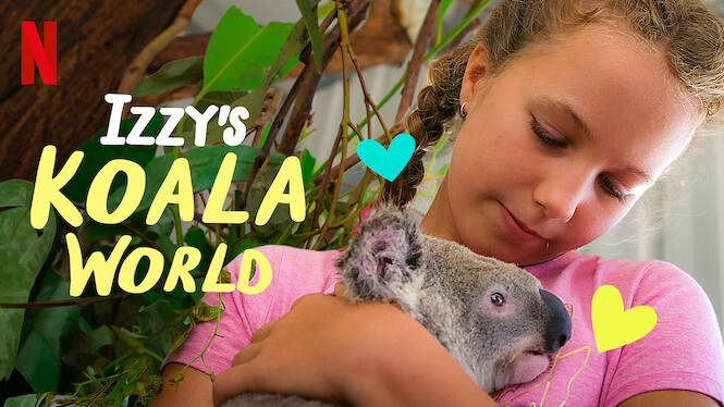 Izzy's Koala World (2021) - Netflix | Flixable